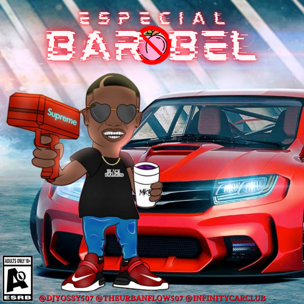 BARBEL MIXTAPE @DJYOSSI507 @INFINTYCARCLUB (Especial del Barbel ...